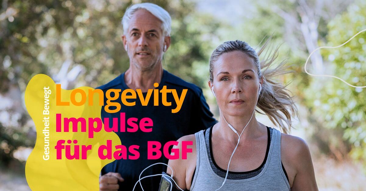 Longevity | Wie lässt sich "gesund älter werden" im BGF nutzen?